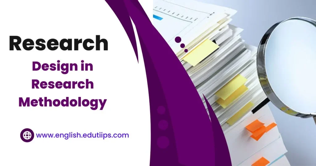 Research Design Definition and Characteristics of Research Design